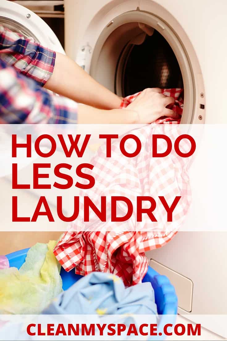 Three Simple Tricks to Doing Less Laundry! - Clean My Space